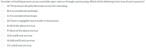 Solved Consider A Throttling Process Across A Partially Open