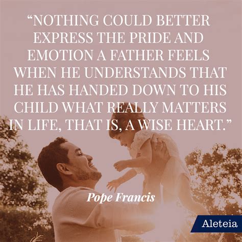 Slideshow 7 Inspiring Quotes From Pope Francis On Fatherhood
