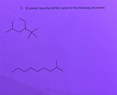 solved 3 6 points give the iupac name for the following
