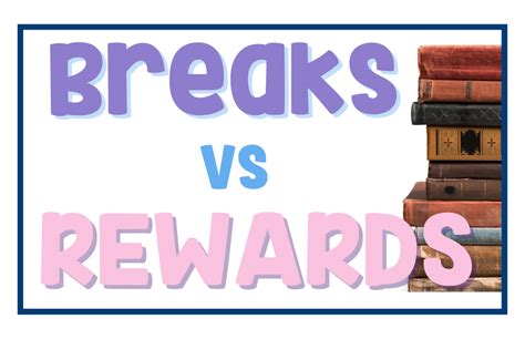 Breaks Vs Rewards Mrs Moe S Modifications