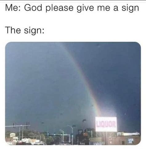 Me God Please Give Me A Sign The Sign Ifunny