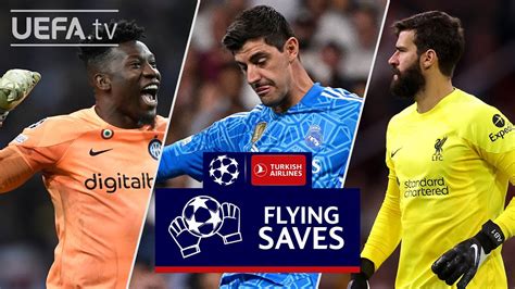Onana Courtois Alisson Ucl Great Saves Of The Season Youtube