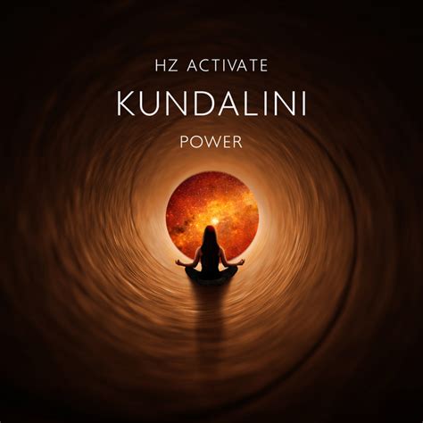 Hz Activate Kundalini Power Synchronize Your Energy Album By Hz