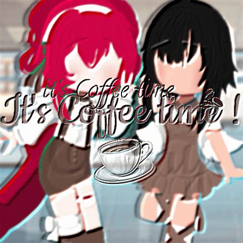 003— We Love The Coffee •gacha Life Español• Amino