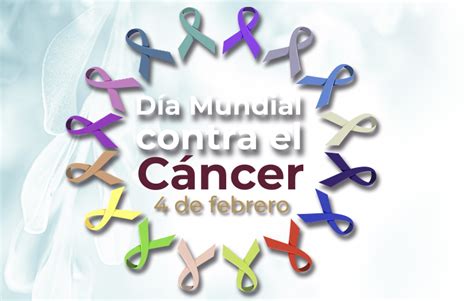 Día Mundial Contra El Cáncer 4 De Febrero Instituto De Salud Para