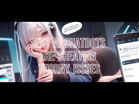 Abhinav S On Linkedin Sexy Ai Chatbots Are Creating Thorny Issues