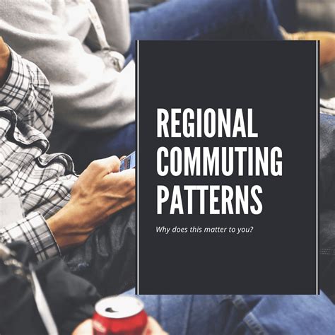 navigating growth tracking regional commuting patterns economic
