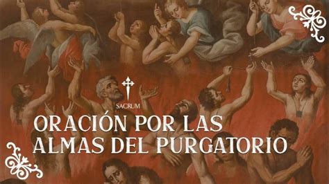 Oración Por Las Almas Del Purgatorio Youtube