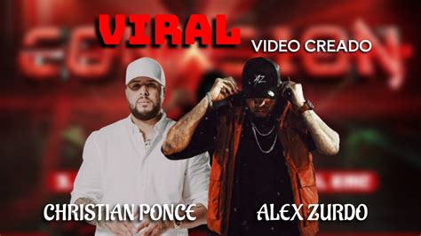 Viral Alex Zurdo Ft Christian Ponce Video Creado Youtube