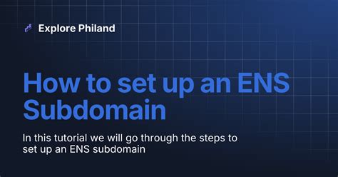 How To Set Up An ENS Subdomain Explore Philand
