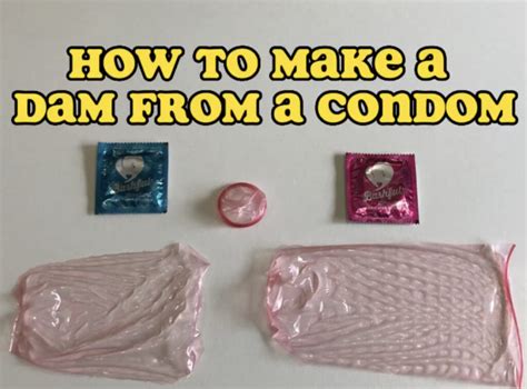 How To Make A Dam From A Condom For Safer Oral Sex The YEP Project