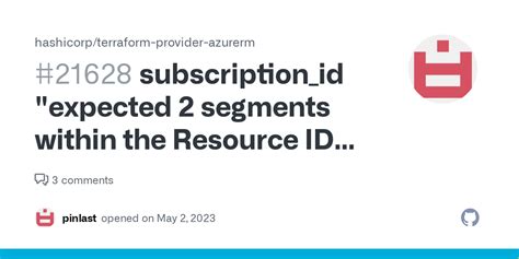 subscription id expected 2 segments within the resource id but got 1