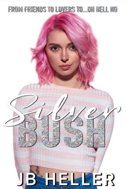 Silver Bush By Jb Heller EBook Barnes Noble