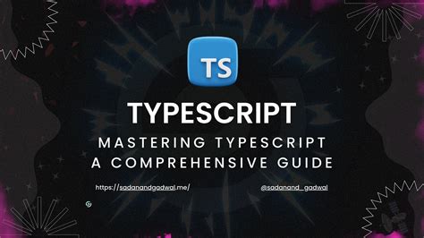Mastering Typescript A Comprehensive Guide By Sadanand Gadwal Medium