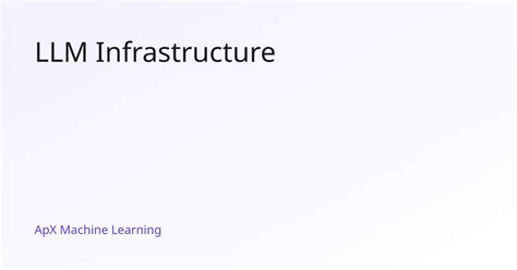 Llm Infrastructure And Data Management Llm Infrastructure And Data Management