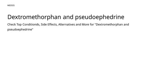Dextromethorphan And Pseudoephedrine Meds Is