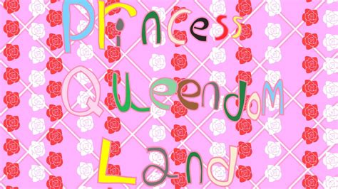 Objhumon Princess Queendom Land Trhreegiroak Youtube
