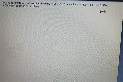 Solved 1 The Parametric Equations Of A Plane Are