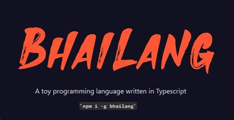 The Bhai Language Gw56inim Bhailang Is Dynamically Typed Toy Programming