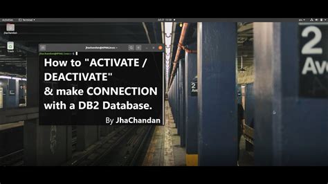 How To ACTIVATE DEACTIVATE Make CONNECTION With A DB2 Database YouTube