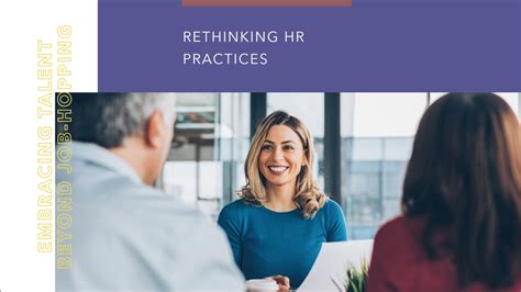 Rethinking Hr Practices Embracing Talent Beyond Job Hopping