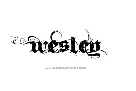 Wesley Name Tattoo Designs Name Tattoo Designs Name Tattoos Name Tattoo