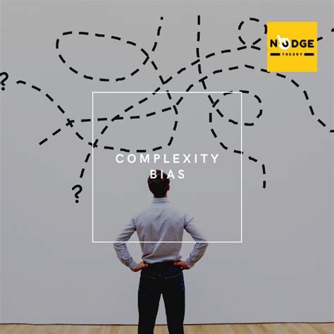 Nudge Theory Complexity Bias Complexity Bias