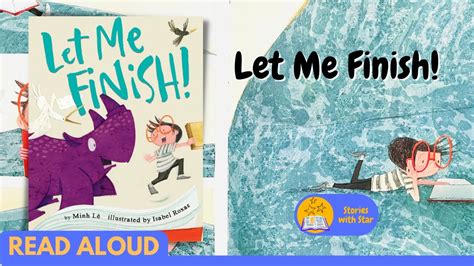 Read Aloud Let Me Finish By Minh Lê Stories With Star Youtube
