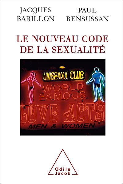 Le Nouveau Code de la sexualité broché Jacques Barillon Paul Bensussan Achat Livre ou