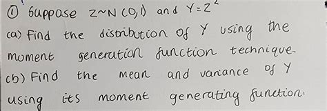 Solved 1 ﻿suppose Z∼n 0 1 ﻿and Y Z2 A ﻿find The