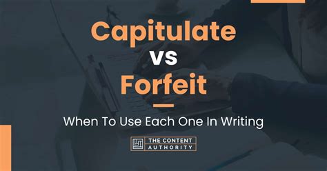 Capitulate Vs Forfeit When To Use Each One In Writing
