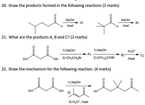 SOLVED: Draw the products formed in the following reactions (2 marks) NaOH + heat NaOH + base ...