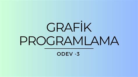 Grafik Programlama Ödev 3 Youtube