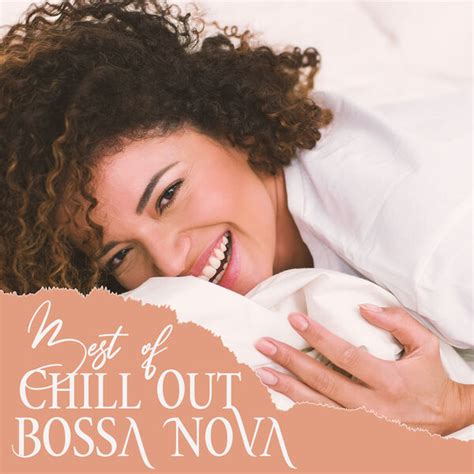 Best Of Chill Out Bossa Nova Cafe Instrumental Background Music