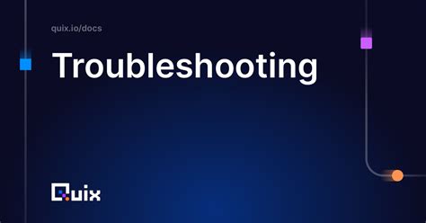Troubleshooting Quix Docs