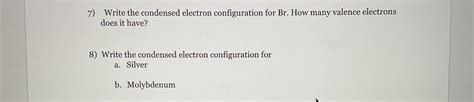 Solved Write The Condensed Electron Configuration For Br Chegg