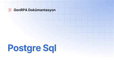 Postgre Sql Genrpa Dokümantasyon Postgre Sql Genrpa Dokümantasyon