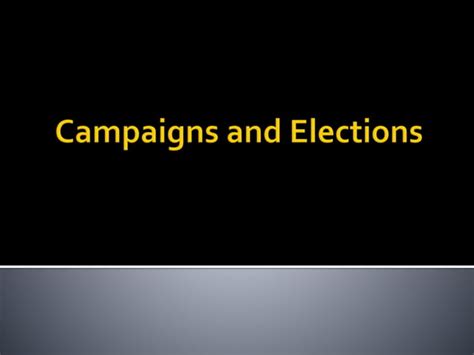 Campaigns And Elections Ppt