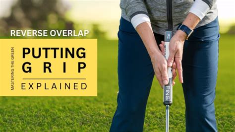 Reverse Overlap Putting Grip Explained Mastering The Green Golf Muni