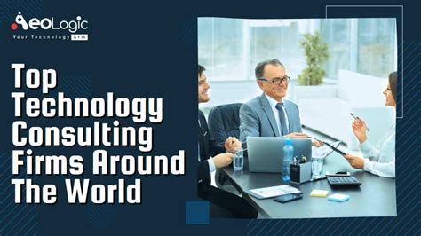 Top Technology Consulting Firms Driving Innovation Worldwide