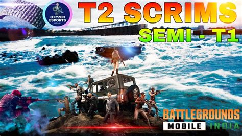T2 Scrims Semi T1 Oxyzen Esports Bgmi Youtube