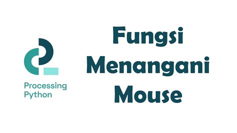 Fungsi Menangani Mouse Pada Processing Python Animasi Komputer 1 5