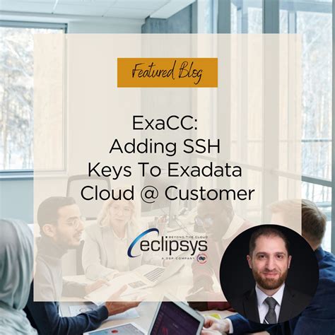 Eclipsys Solutions Inc On Linkedin Exacc Adding Ssh Keys To Exadata Cloud Customer Eclipsys…