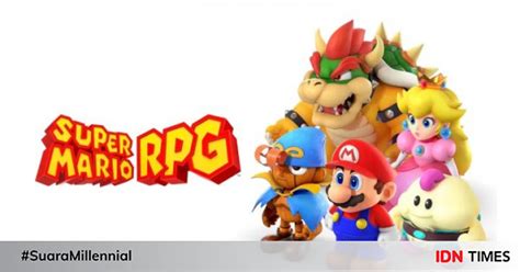 7 Game Remake Yang Segera Rilis Termasuk Super Mario Rpg