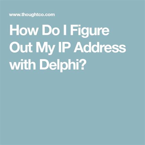 How Do I Figure Out My Ip Address With Delphi Ip Address Delphi How To Find Out
