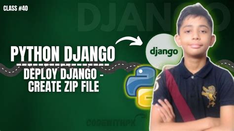 Django Deploy Django Create Zip File Python Django Full Course From Scratch Class 40 Youtube