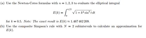 Solved Use The Newton Cotes Formulas With N 1 2 3 To