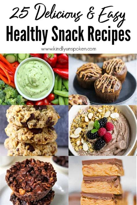 25 Delicious And Easy Healthy Snack Recipes Kindly Unspoken