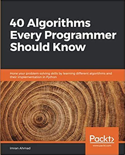 40 Algorithms Every Programmer Should Know Hone Your Problem Solving