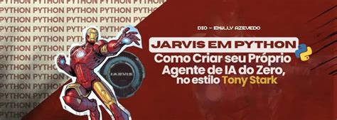 Jarvis Em Python Como Criar Seu Próprio Agente De Ia Do Zero No